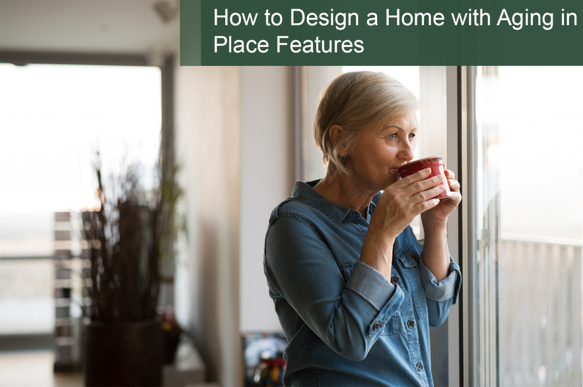 How to Design a Home with Aging-in-Place Features - Ridgeline Homes, LLC